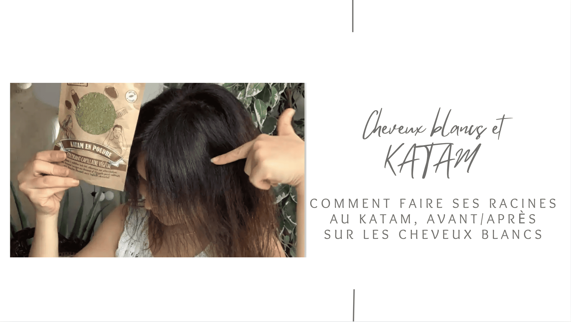 Comment faire ses racines au Katam, avant après sur les cheveux blancs